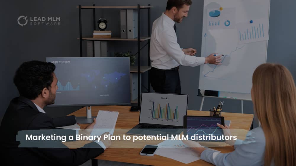 Marketing a Binary Plan to potential MLM distributors
