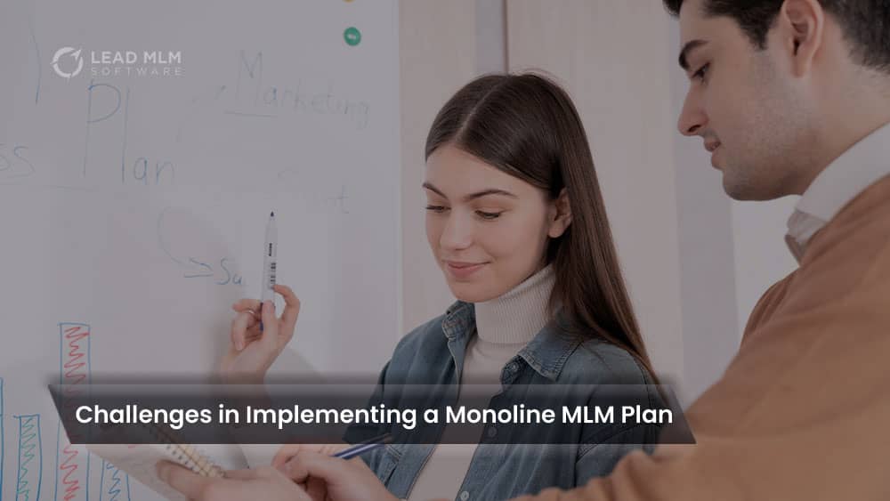 Challenges Implementing a Monoline MLM Plan Challenges Implementing a Monoline MLM Plan