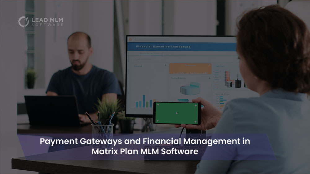 Streamlining Financial: Payment Gateways in Matrix Plan MLM